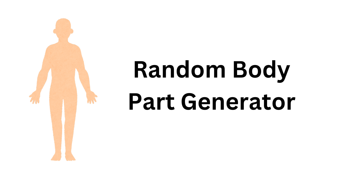 Random Body Part Generator